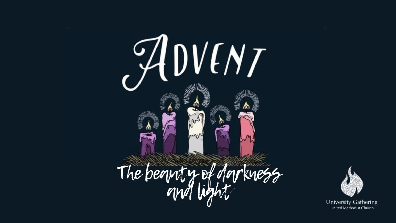 Advent 2023: The Beauty of Darkness and Light - University Gathering ...